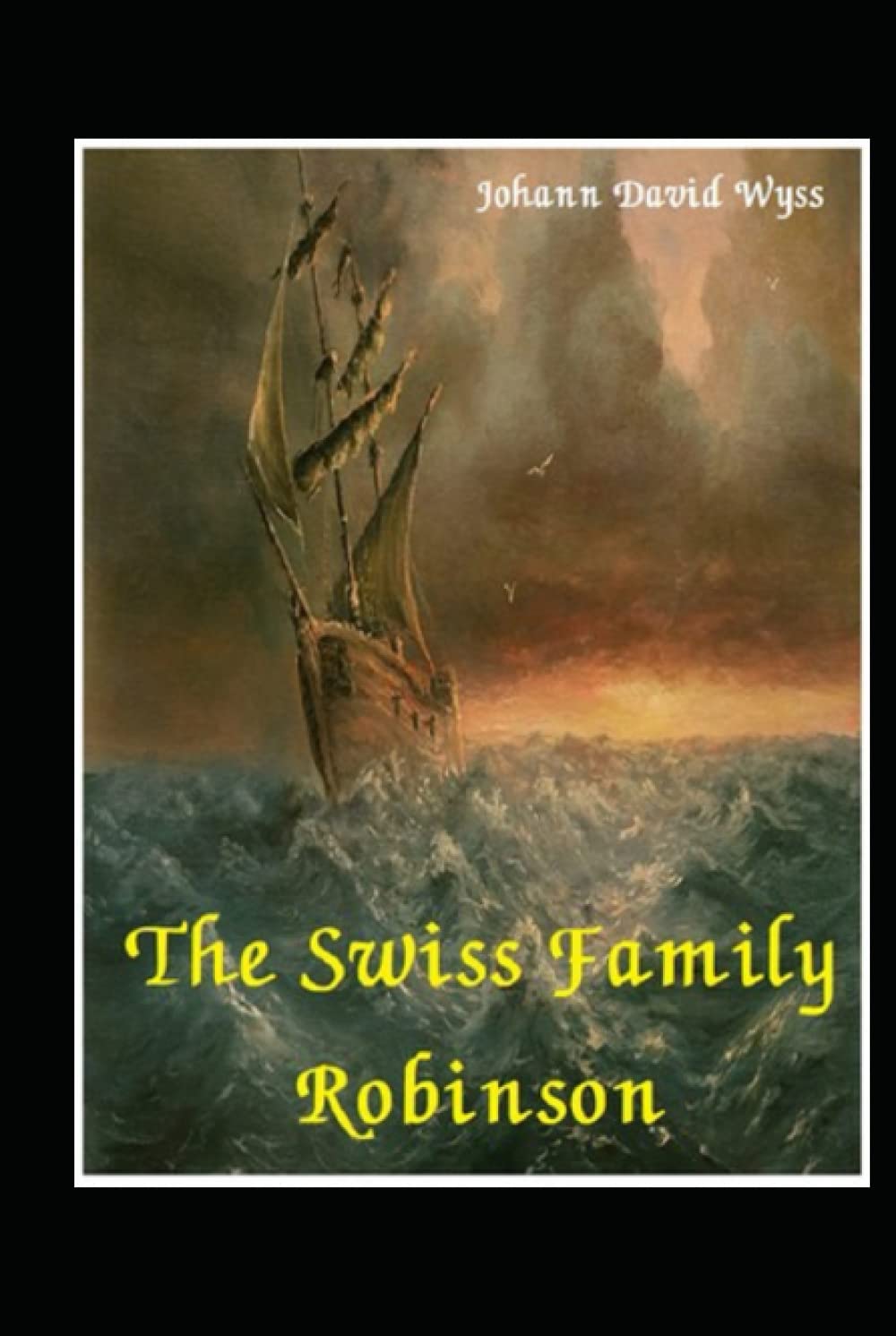 The swiss family robinson: by Johann David Wyss | Goodreads