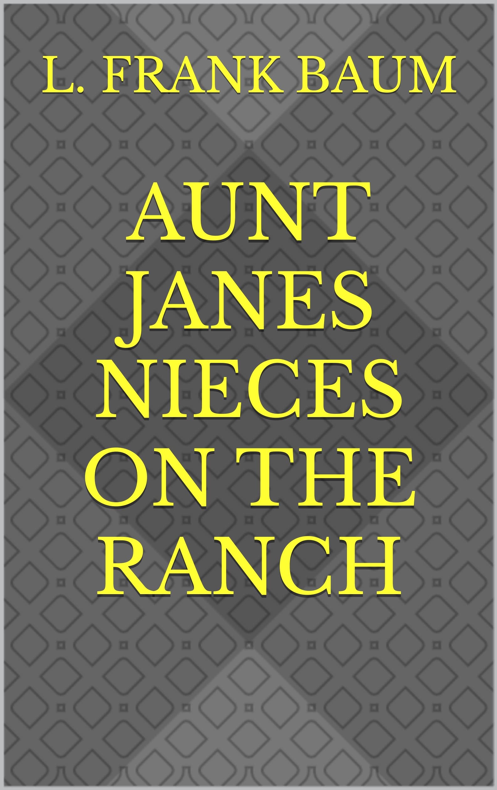 Aunt Janes Nieces on the Ranch by Edith Van Dyne | Goodreads