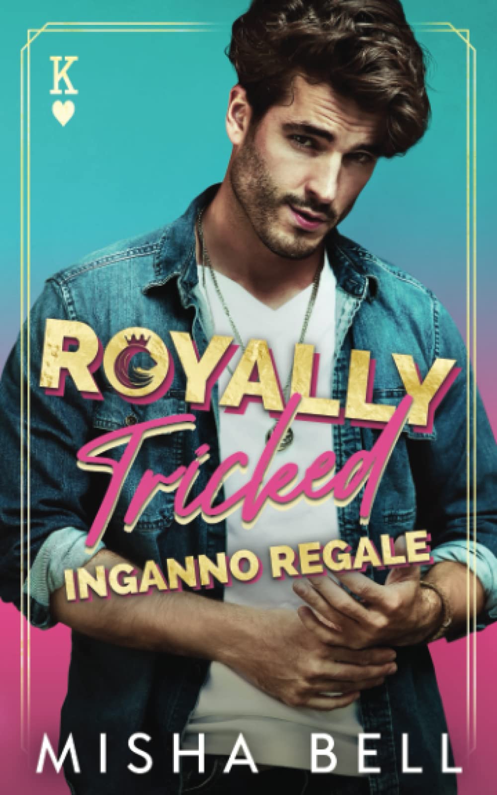 Royally Tricked – Inganno regale (Italian Edition) by Misha Bell ...