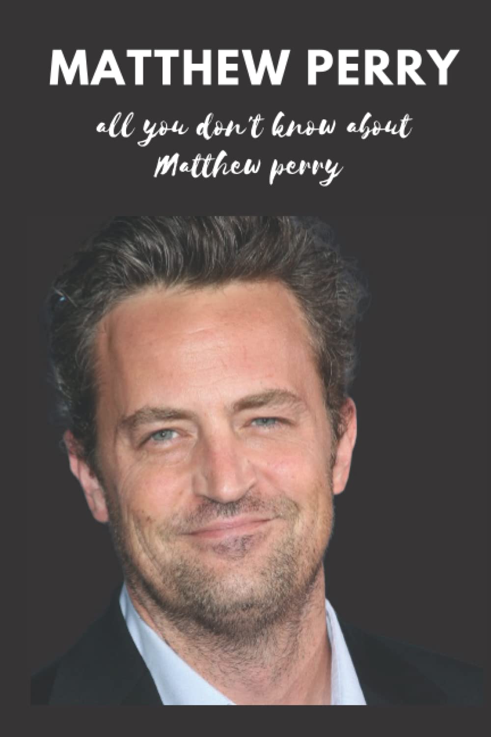 Matthew Perry : all you don't know about Matthew perry by Matthew Perr ...