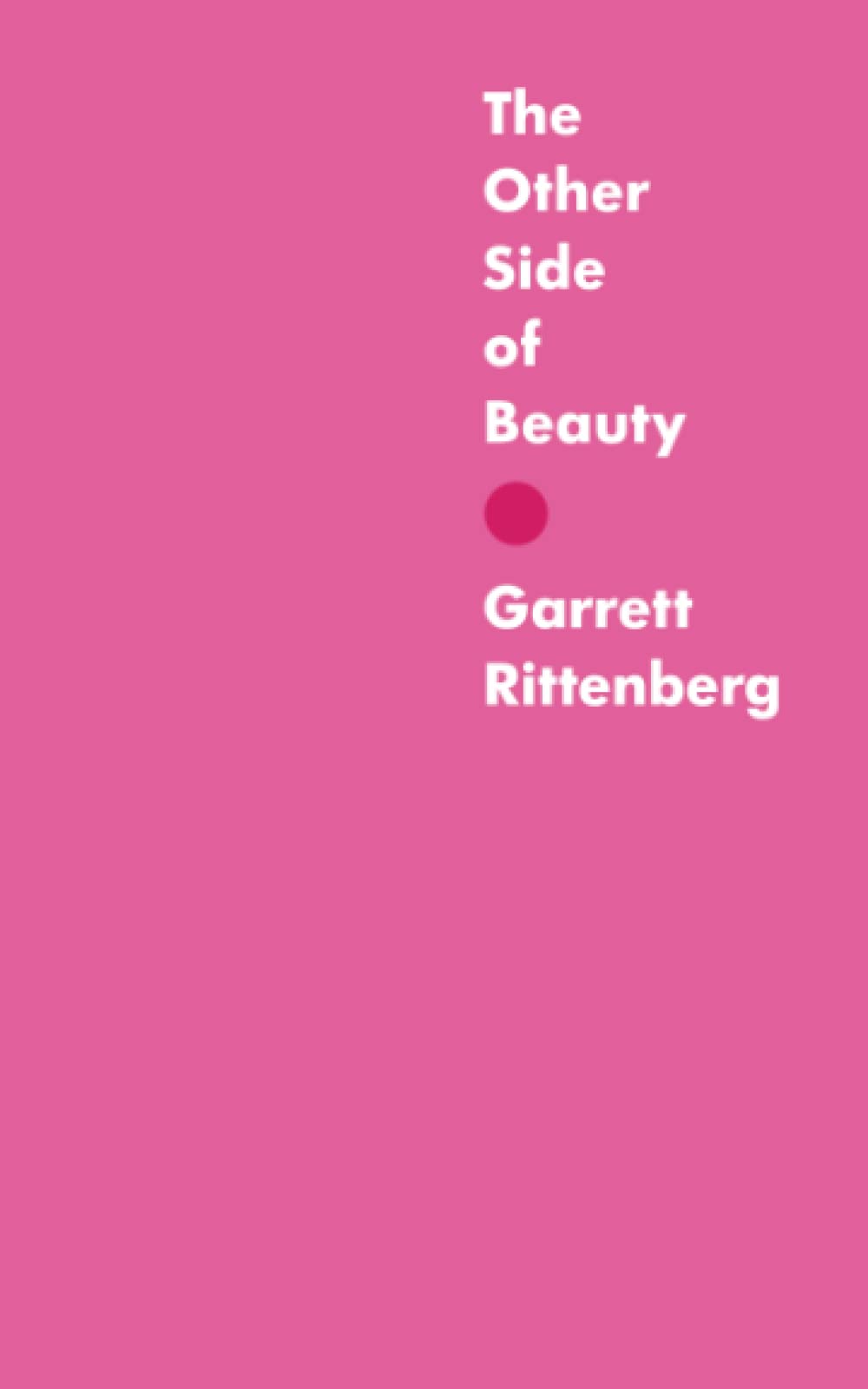 The Other Side of Beauty by Garrett Rittenberg | Goodreads