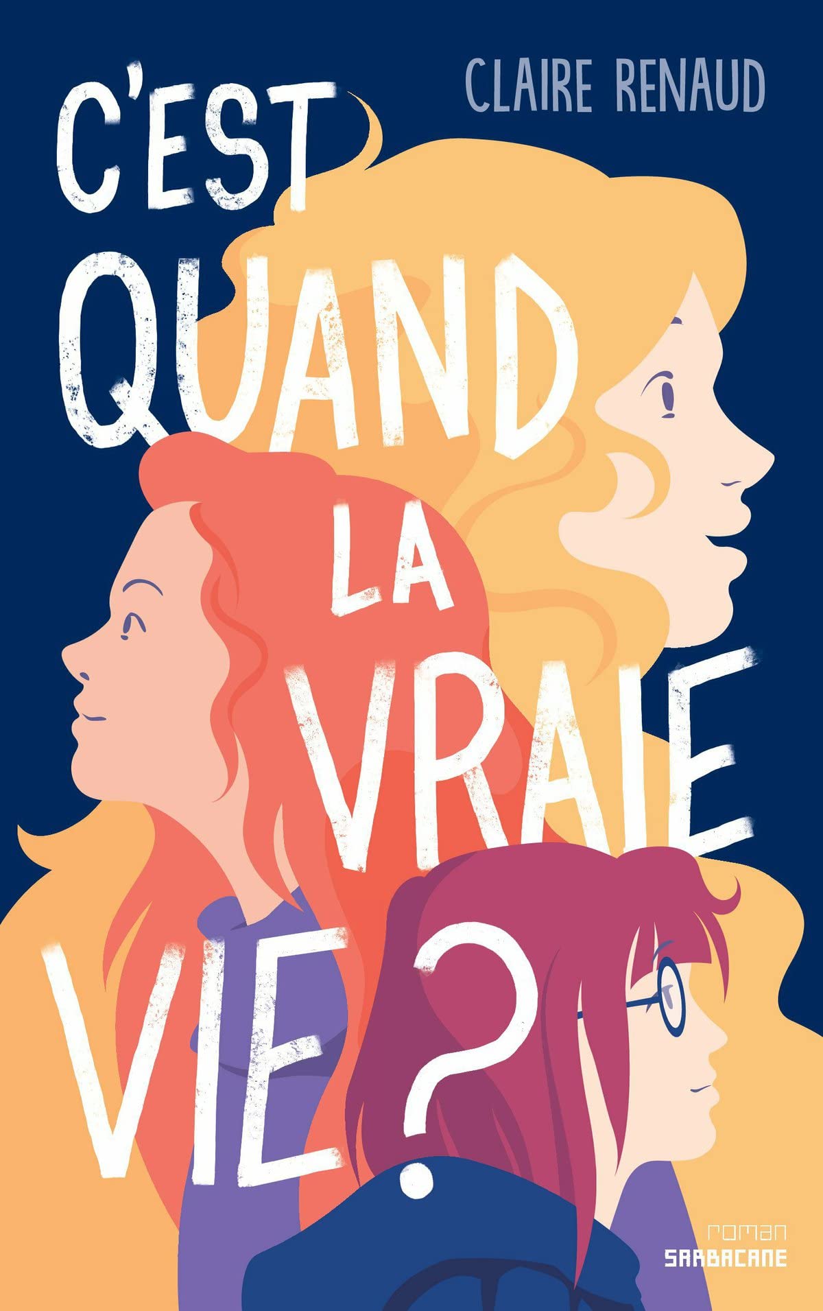 C'est quand, la vraie vie ? (French Edition) by Claire Renaud | Goodreads