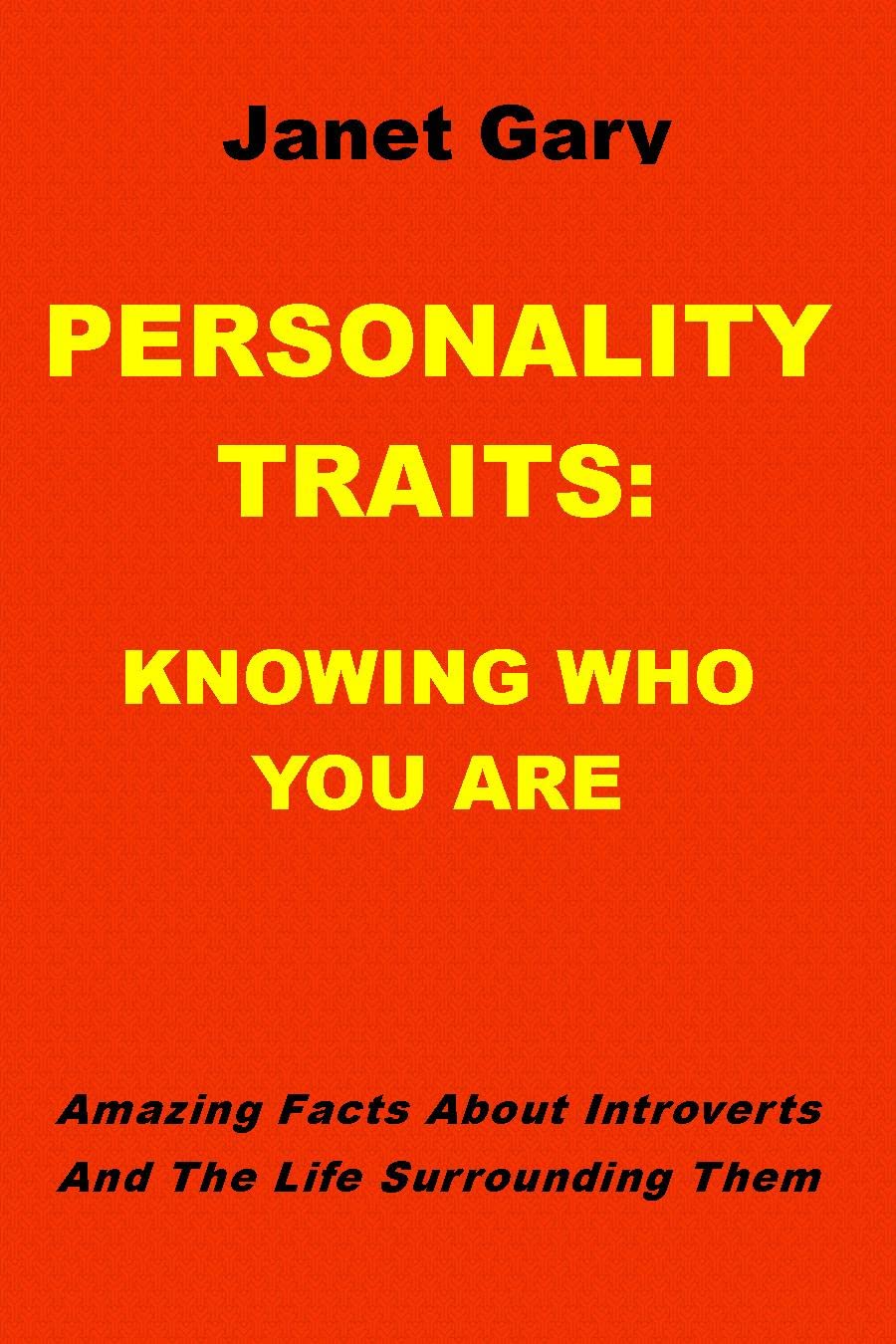 PERSONALITY TRAITS: KNOWING WHO YOU ARE : Amazing Facts About ...