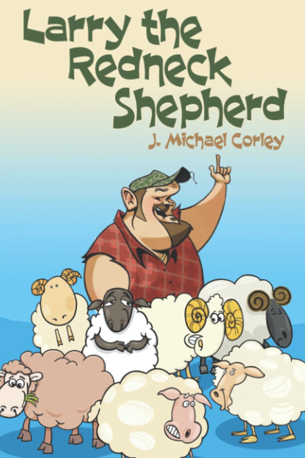 LARRY THE REDNECK SHEPHERD: A Sheepherder's Humorous View of the First ...