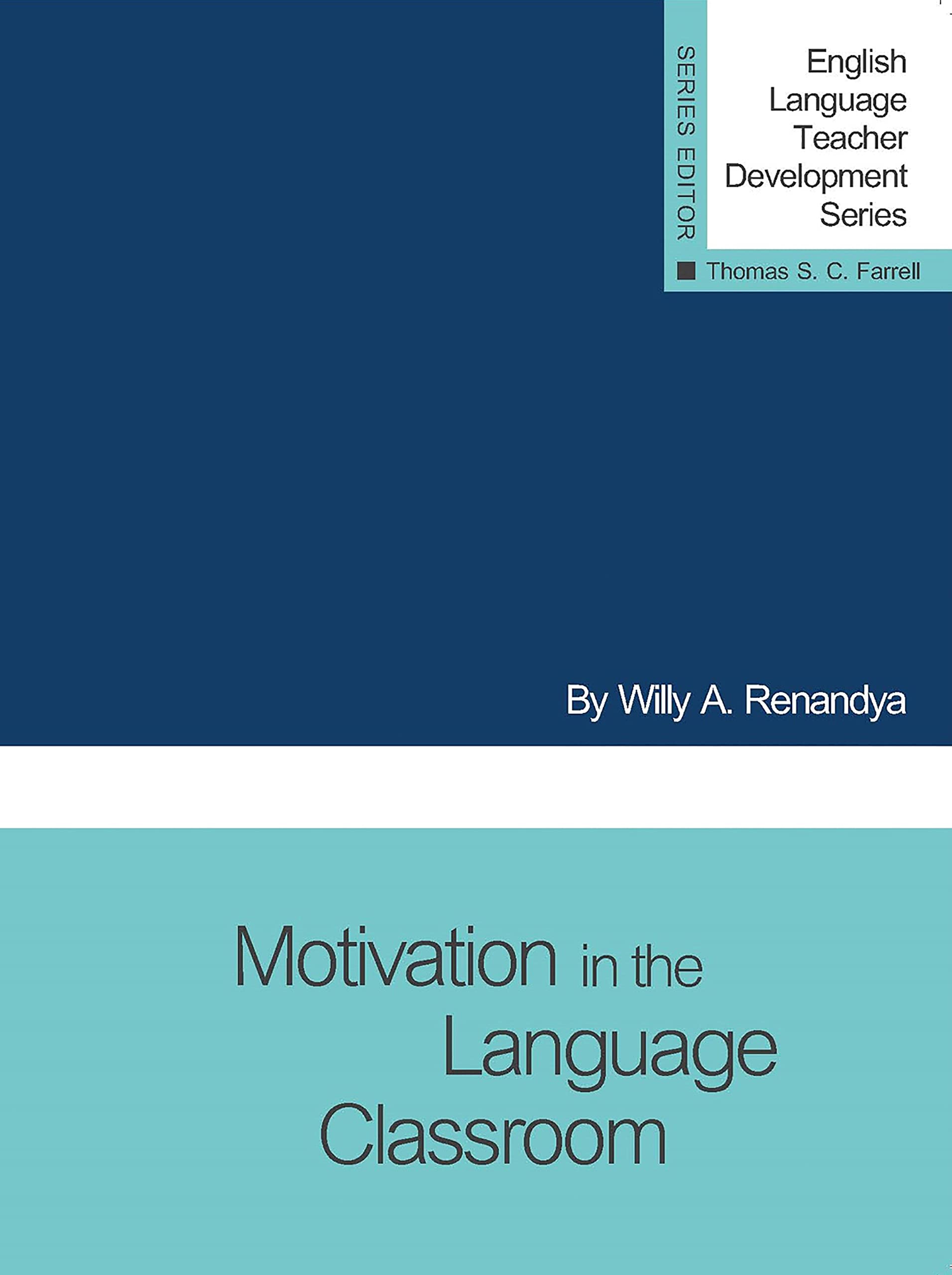 Motivation in the Language Classroom by Willy A. Renandya | Goodreads