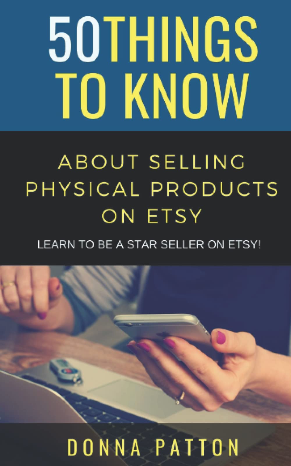 50 Things to Know About Selling Physical Products on Etsy: Learn to be ...