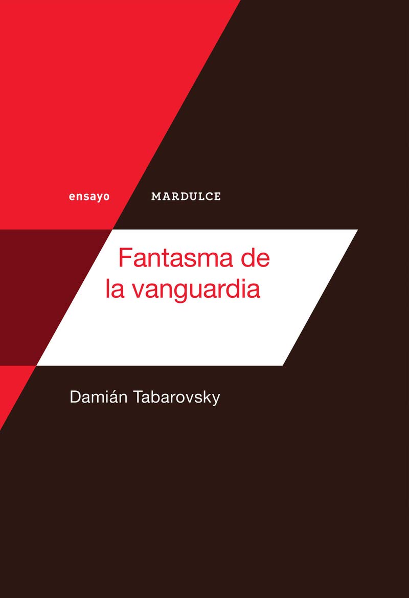 Fantasma de la vanguardia by Damian Tabarovsky | Goodreads