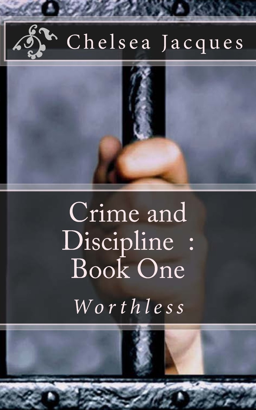 Crime and Discipline: Worthless by Chelsea Jacques | Goodreads