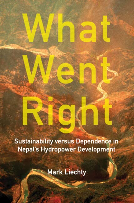 What Went Right: Sustainability Versus Dependence in Nepal's Hydropower ...
