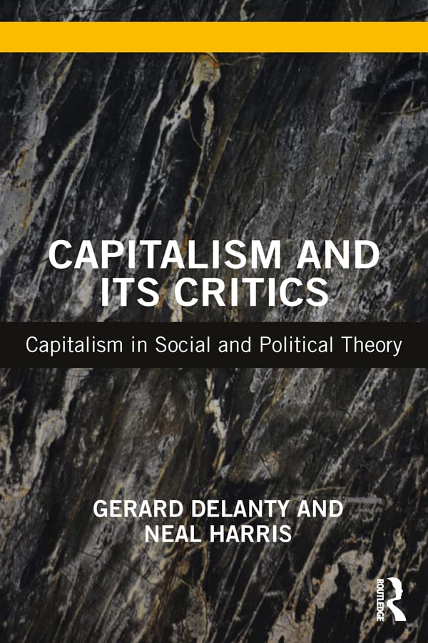 Capitalism and its Critics: Capitalism in Social and Political Theory ...
