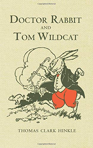 Doctor Rabbit and Tom Wildcat by Thomas Clark Hinkle | Goodreads