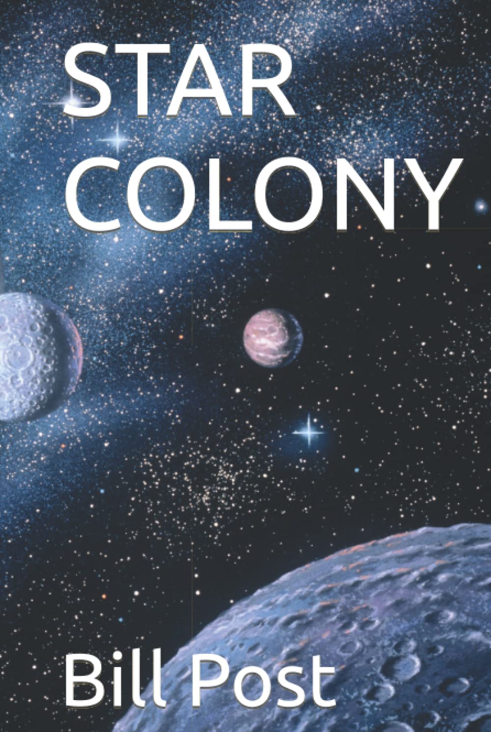 STAR COLONY by Bill Post | Goodreads