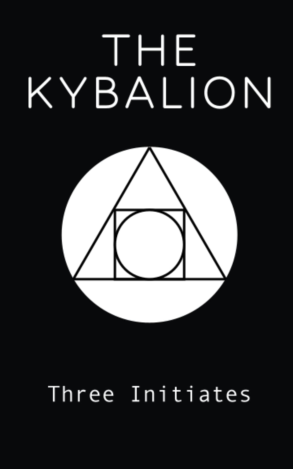 The Kybalion by Three Initiates | Goodreads