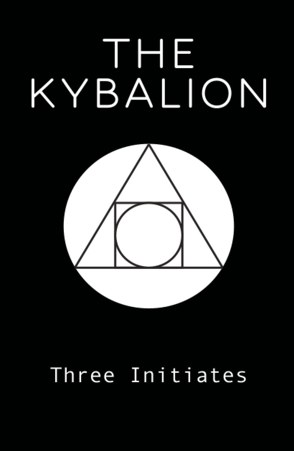 The Kybalion by Three Initiates | Goodreads