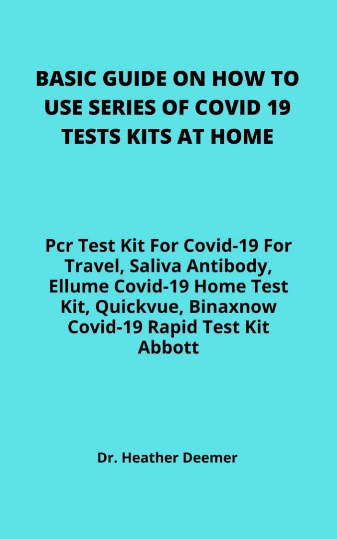 BASIC GUIDE ON HOW TO USE SERIES OF COVID 19 TESTS KITS AT HOME: Pcr ...