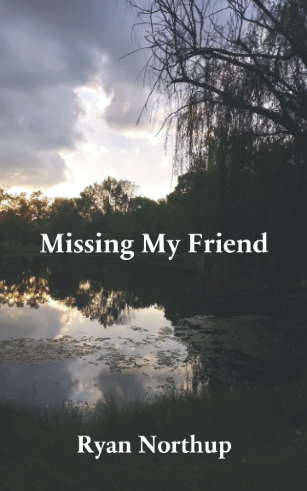 Missing My Friend by Ryan Northup | Goodreads