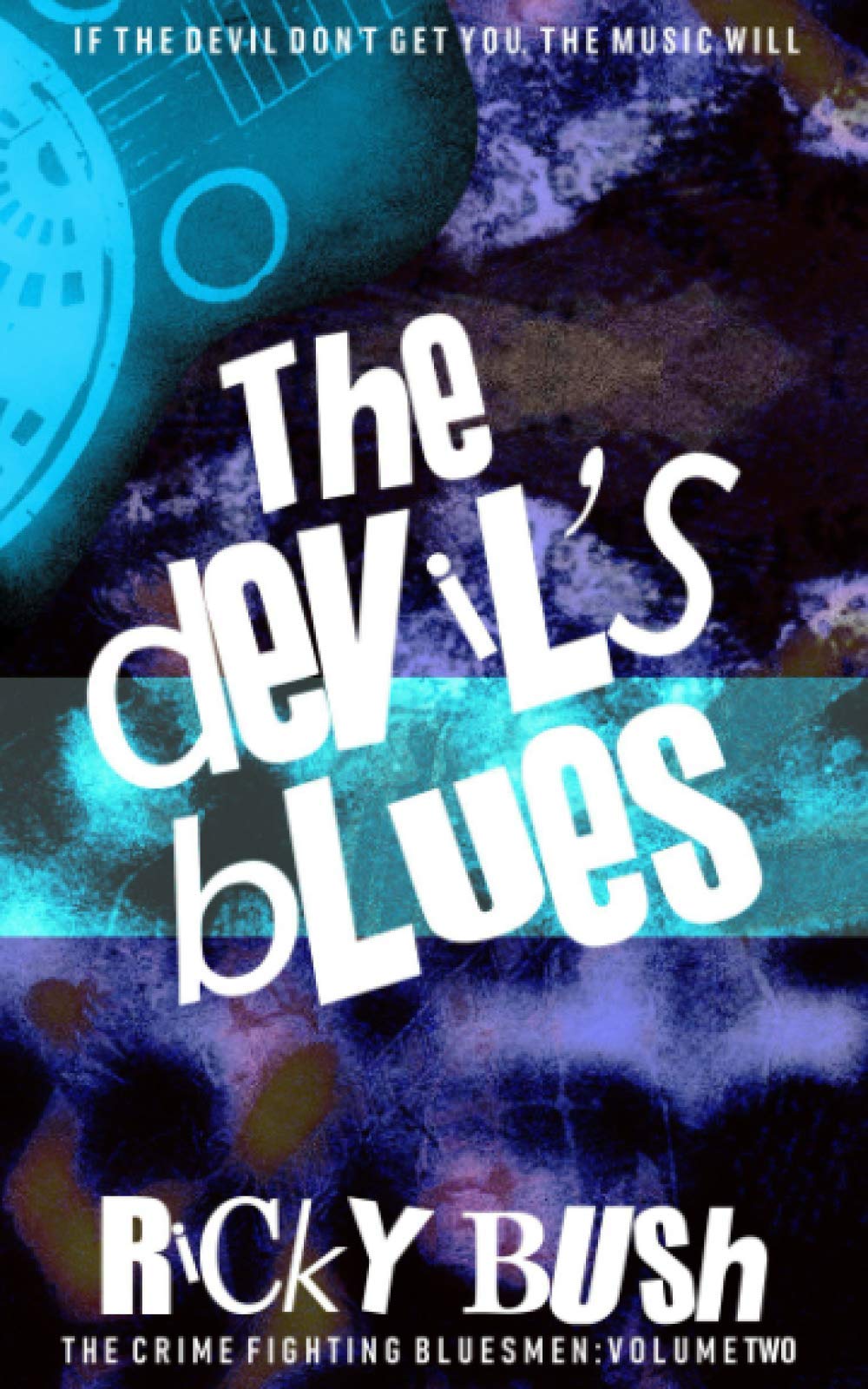 The Devil's Blues by Ricky Bush | Goodreads