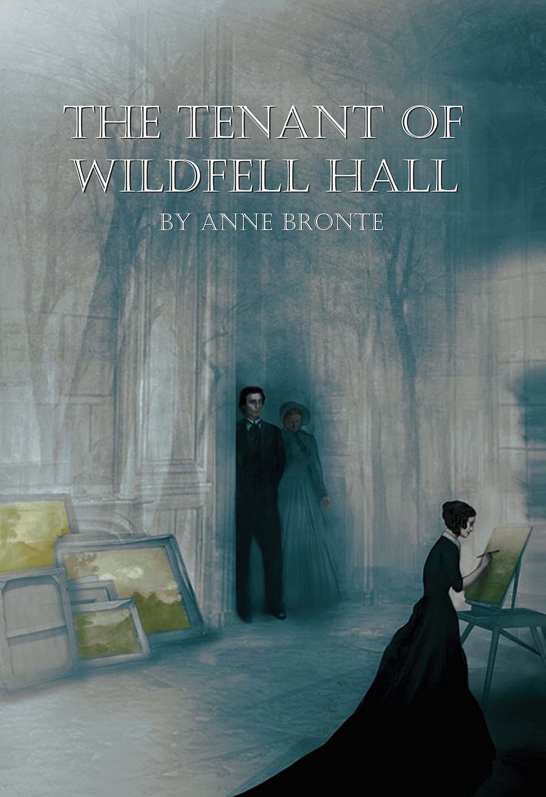 The Tenant of Wildfell Hall (Annotated) by Anne Brontë | Goodreads