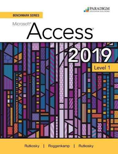 Benchmark Series: Microsoft Access 365/2019 Level 1 with Review and ...