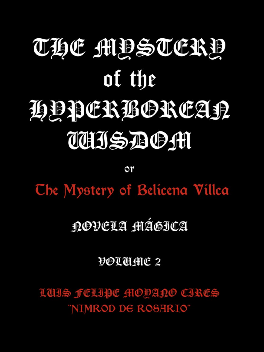 The Mystery of the Hyperborean Wisdom: Volume 2 by Luis Felipe Moyano | Goodreads