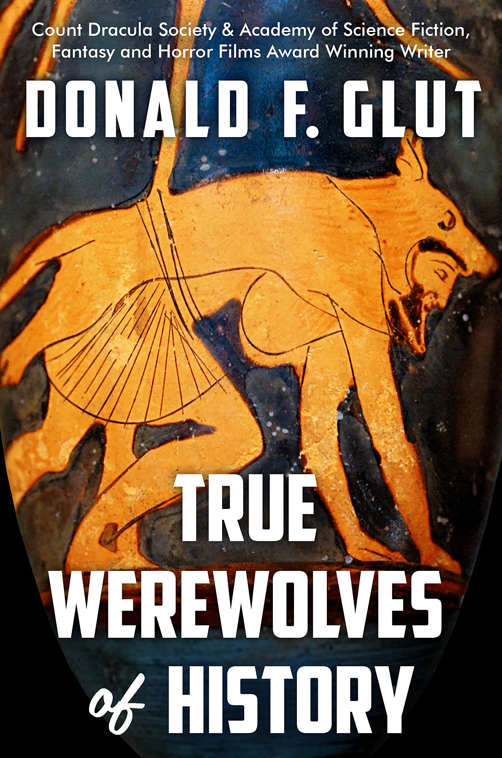 TRUE WEREWOLVES OF HISTORY: From Ancient Times to the Present by Donald ...