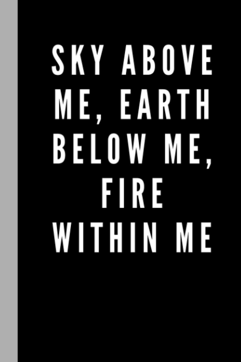 Sky Above Me Earth Below Me Fire Within Me Improve Your Jogging With sky-above-me-earth-below-me-fire-within-me-improve-your-jogging-with