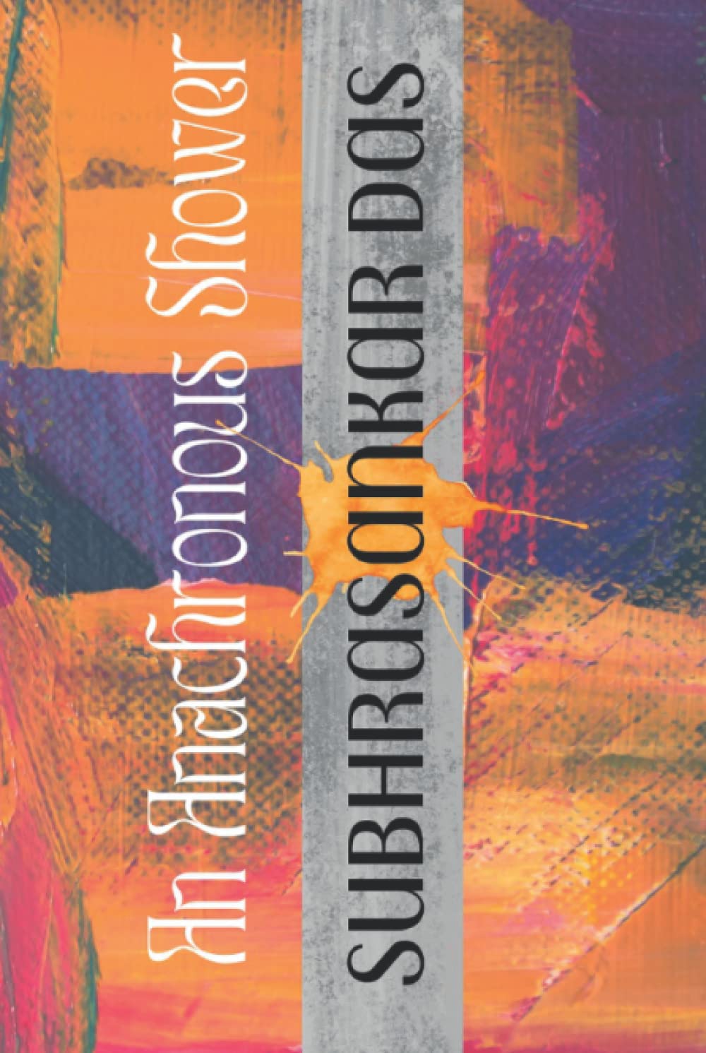 An Anachronous Shower by Subhrasankar Das | Goodreads