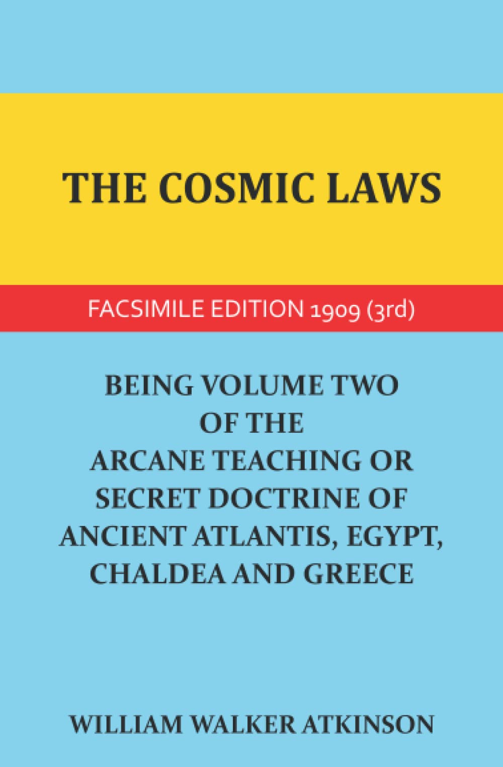 The Cosmic Laws: Being Volume Two Of The Arcane Teaching Or Secret ...