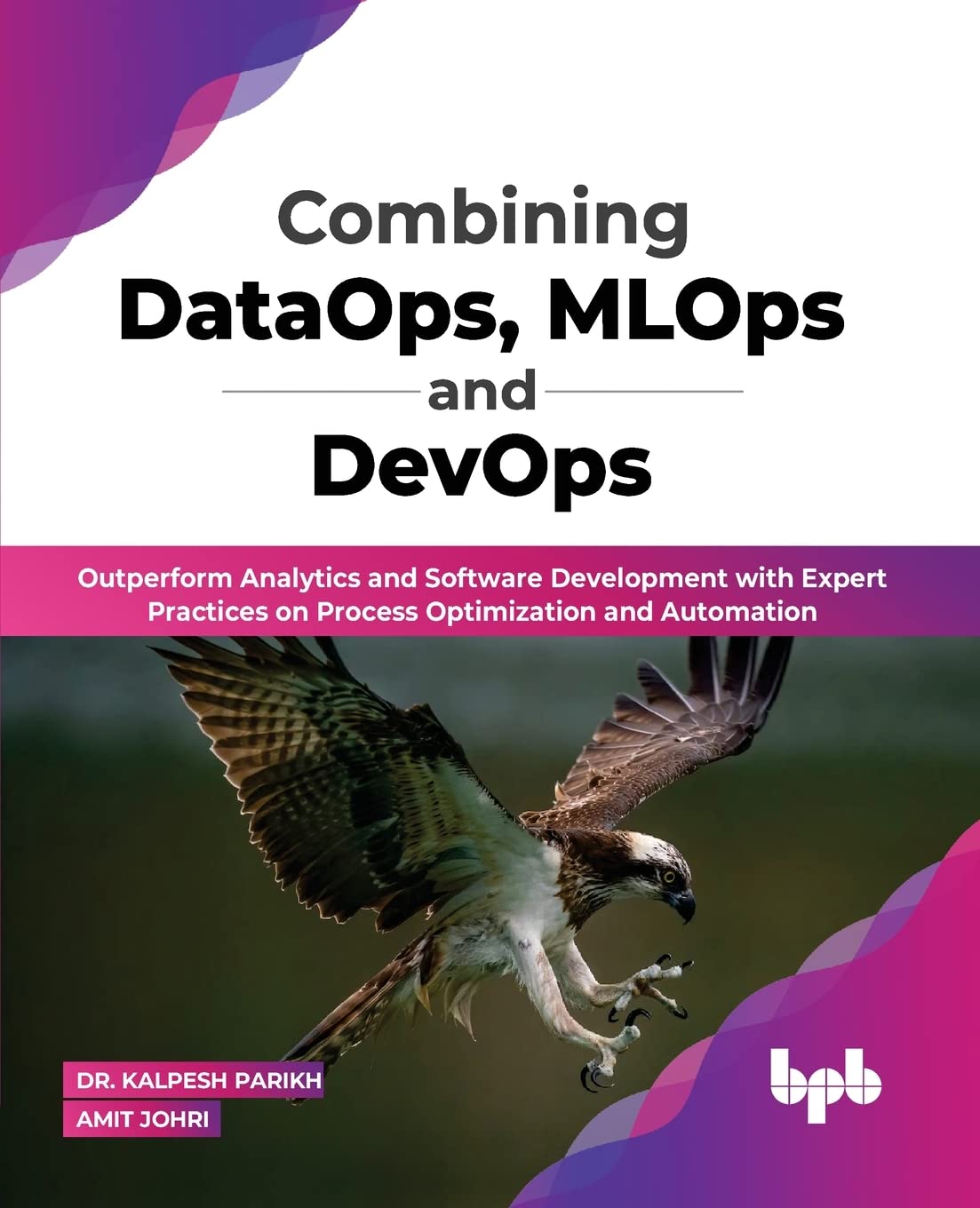 Combining DataOps, MLOps and DevOps: Outperform Analytics and Software ...