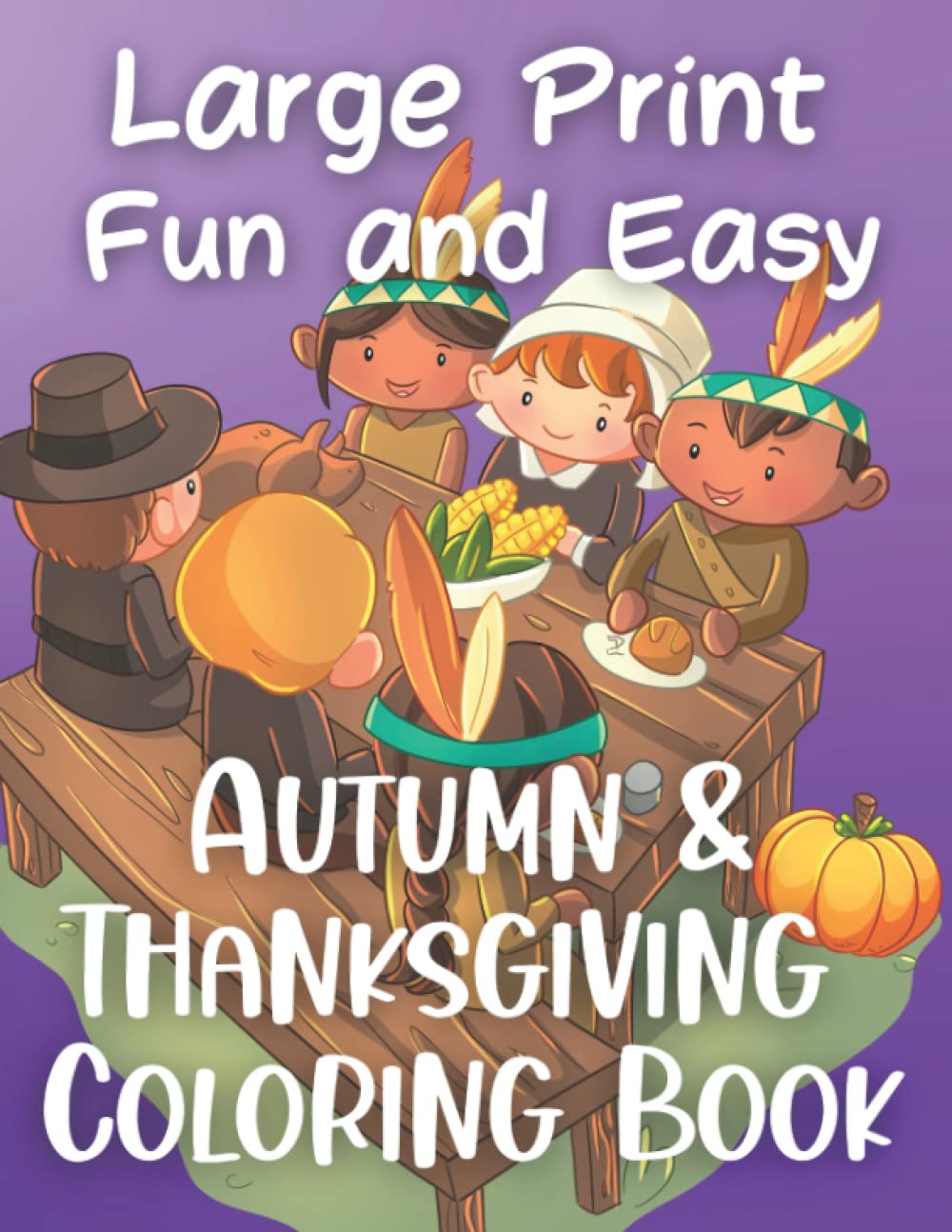 Large Print Fun and Easy Autumn & Thanksgiving Coloring Book: Simple ...
