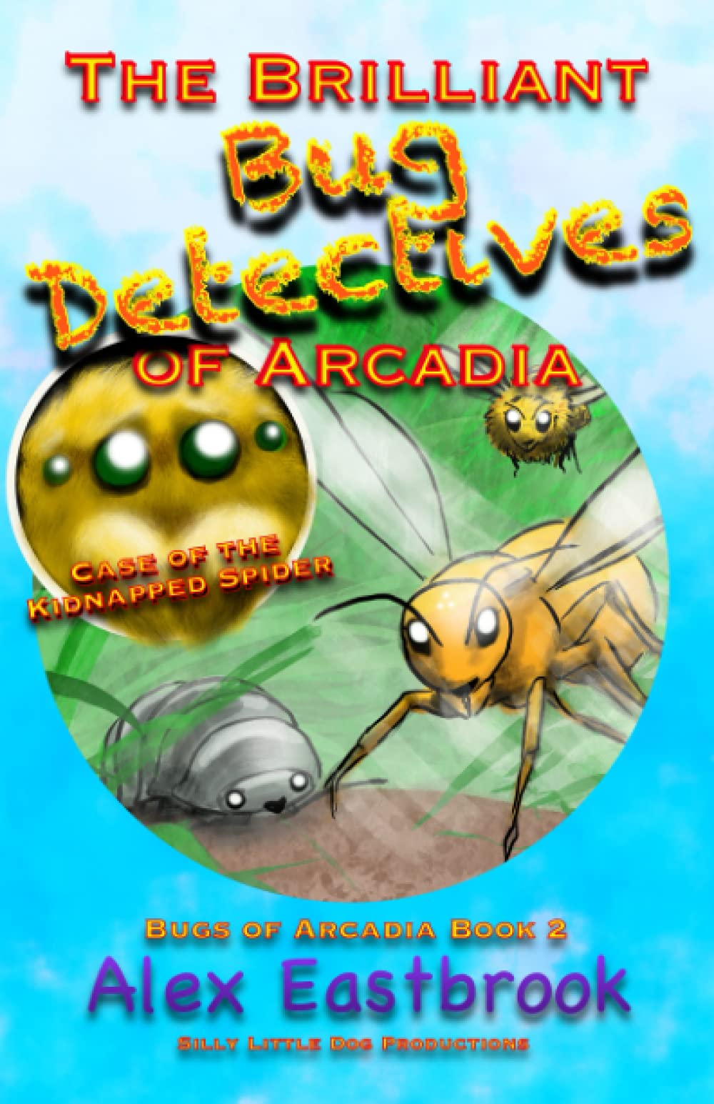 The Brilliant Bug Detectives of Arcadia: Case of the Kidnapped Spider ...