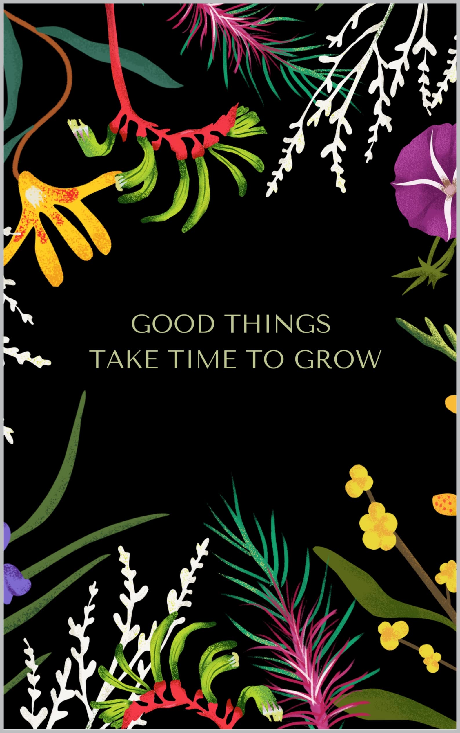 Good Things Take Time To Grow Journal by Johnston | Goodreads