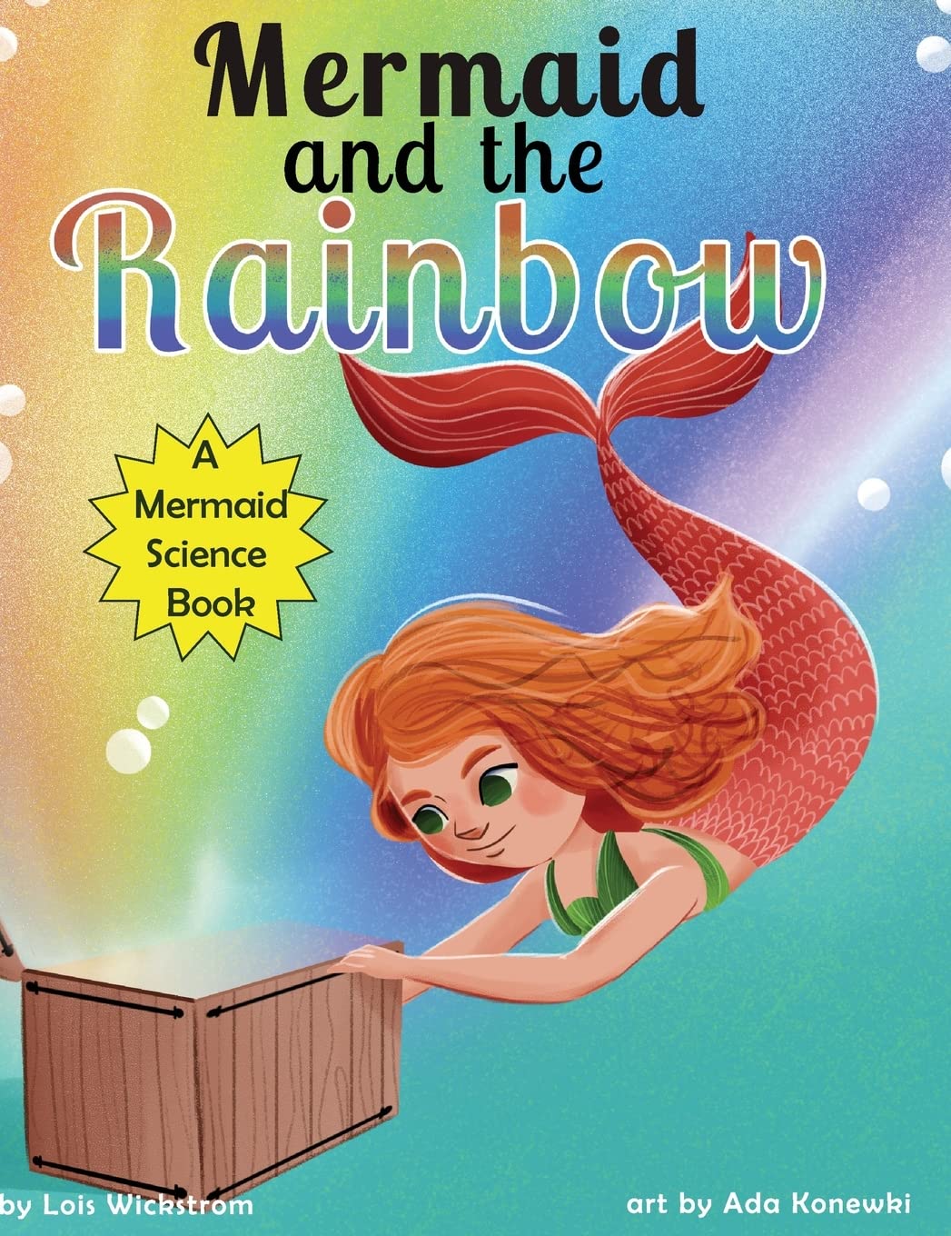 Mermaid and the Rainbow (Mermaid Science) by Lois Wickstrom | Goodreads