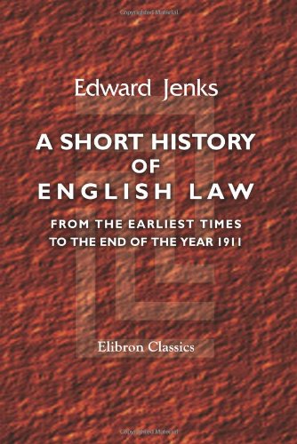 A short history of English law, from the earliest times to the end of ...
