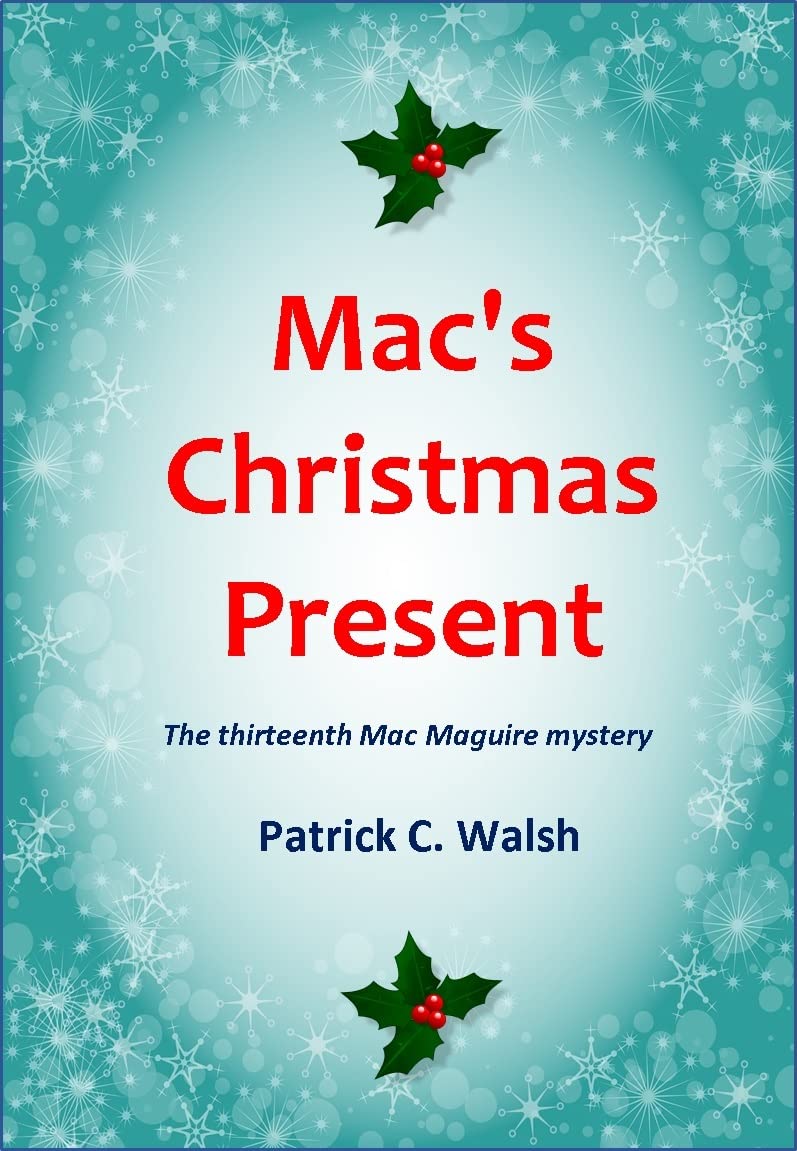 Mac's Christmas Present (Mac Maguire #13) by Patrick C. Walsh | Goodreads