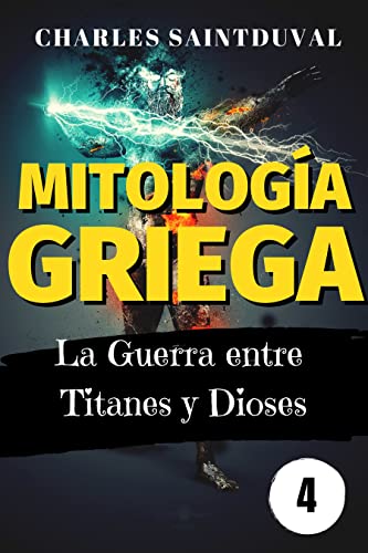 Mitología Griega: La guerra entre titanes y dioses by Charles Saintduval | Goodreads