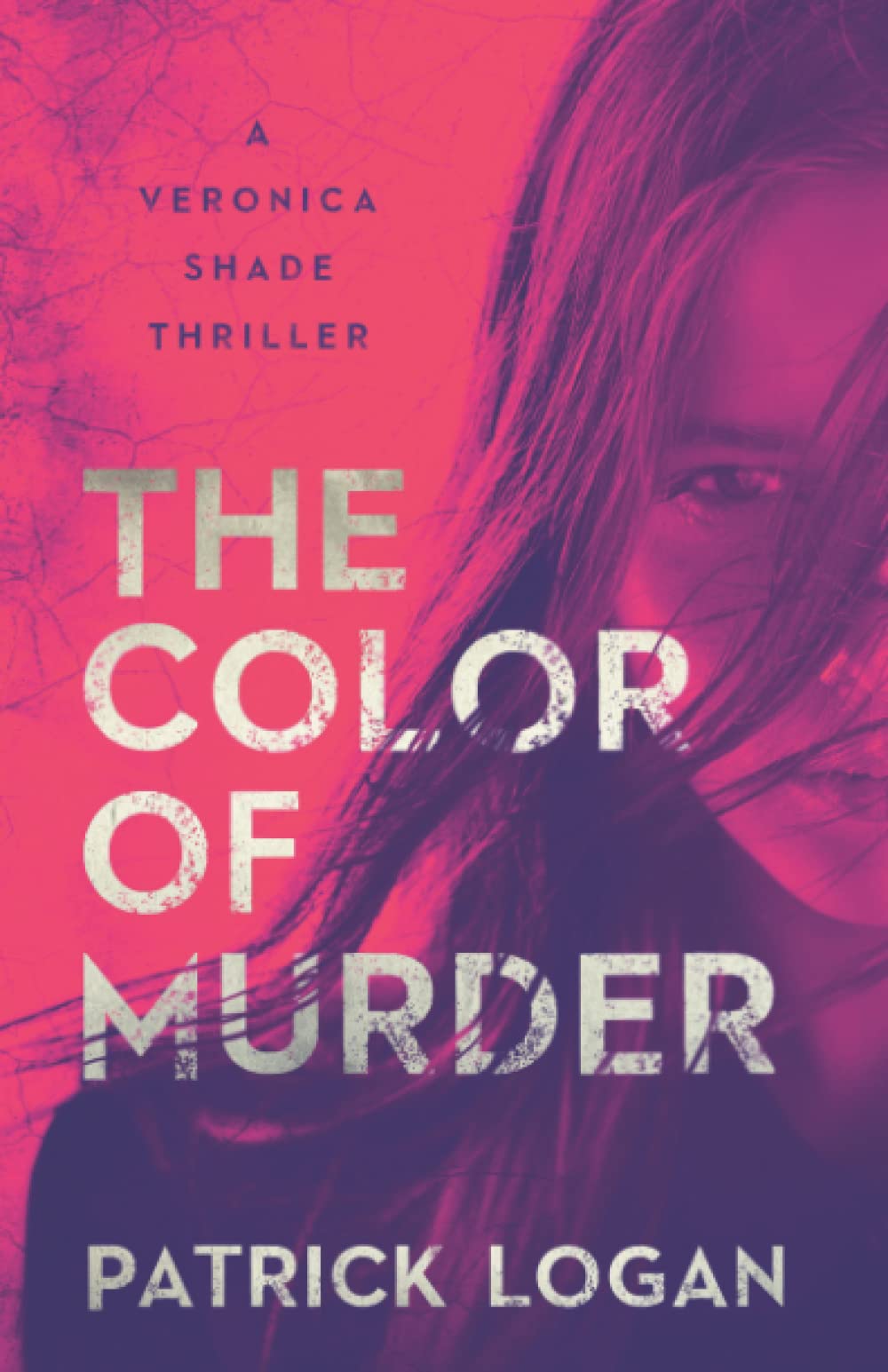 The Color of Murder (A Veronica Shade Thriller) by Patrick Logan ...