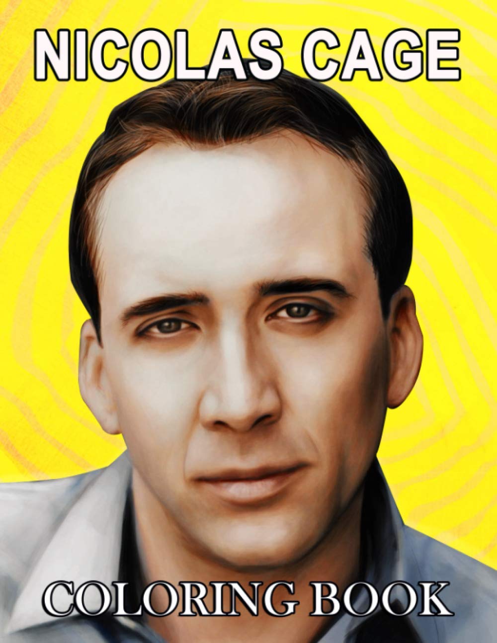 Nicolas Cage Coloring Book: A Beautiful Coloring Book To Relax And ...