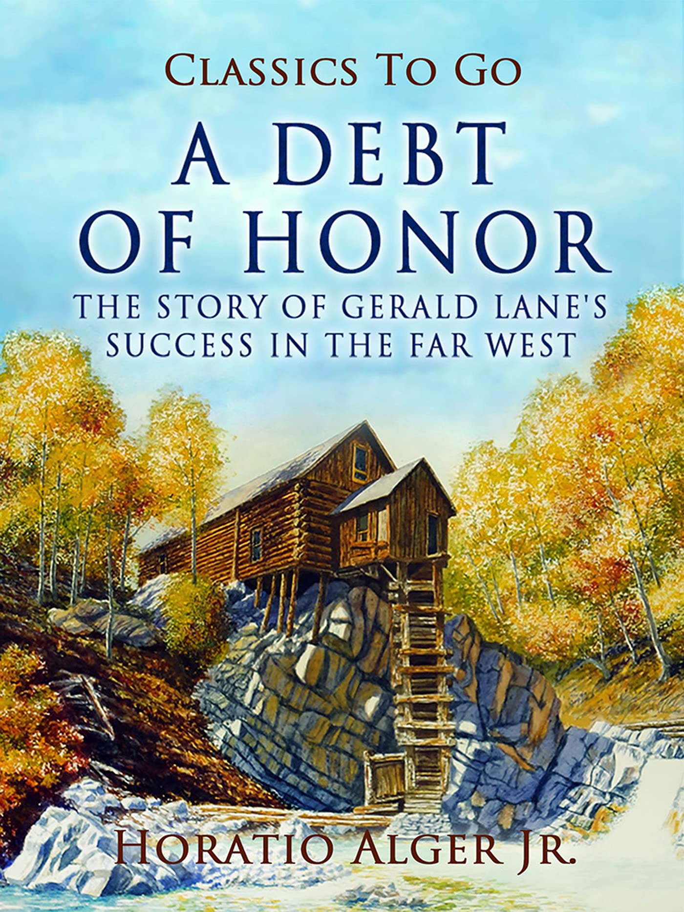 A Debt of Honor (Classics To Go) by Horatio Alger Jr. | Goodreads
