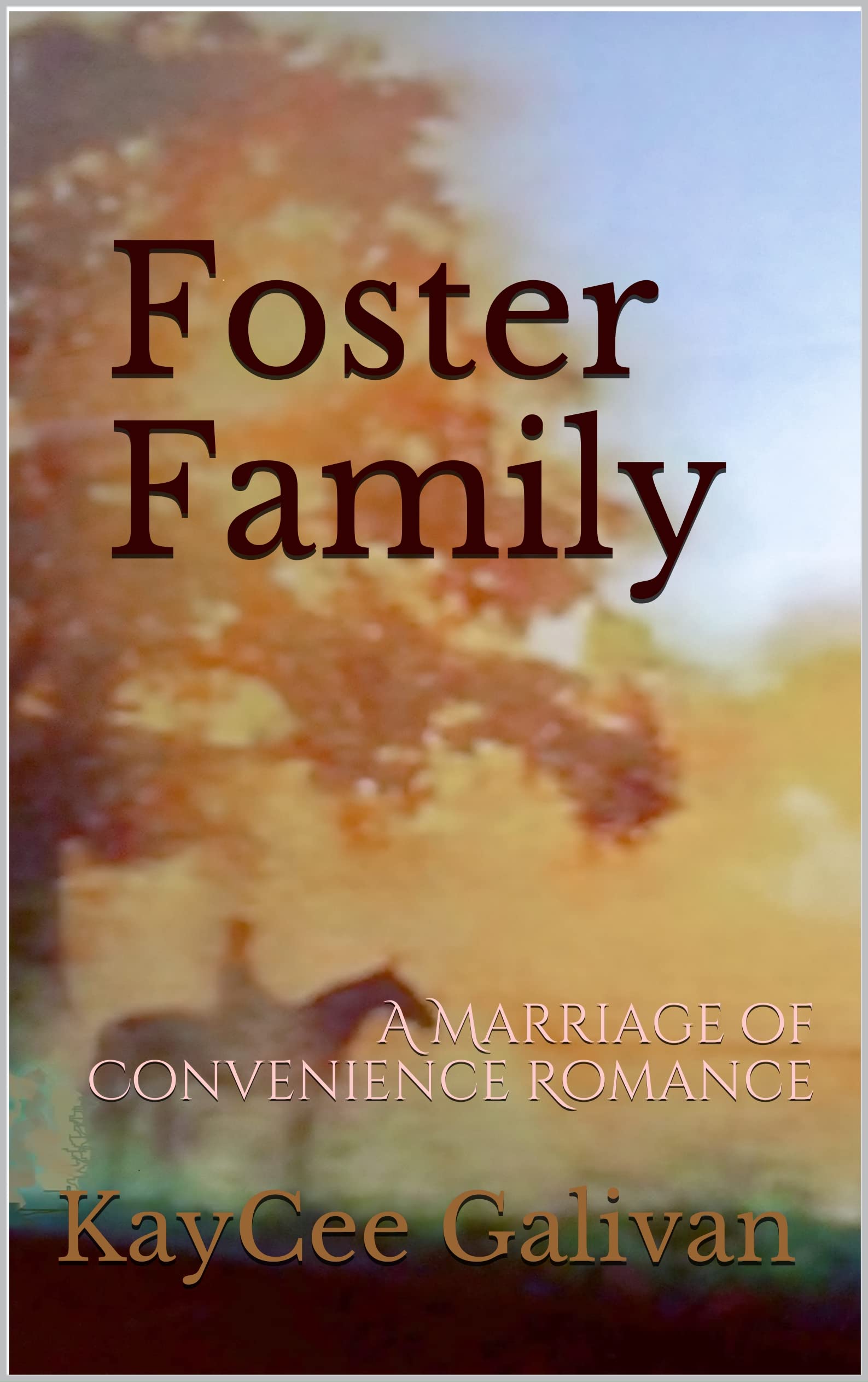 Foster Family: A Marriage of Convenience Romance by KayCee Galivan ...