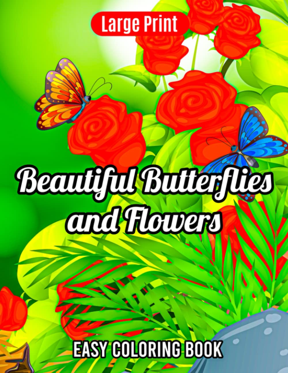 Beautiful Butterflies and Flowers Easy Large Print Coloring Book: Adult ...