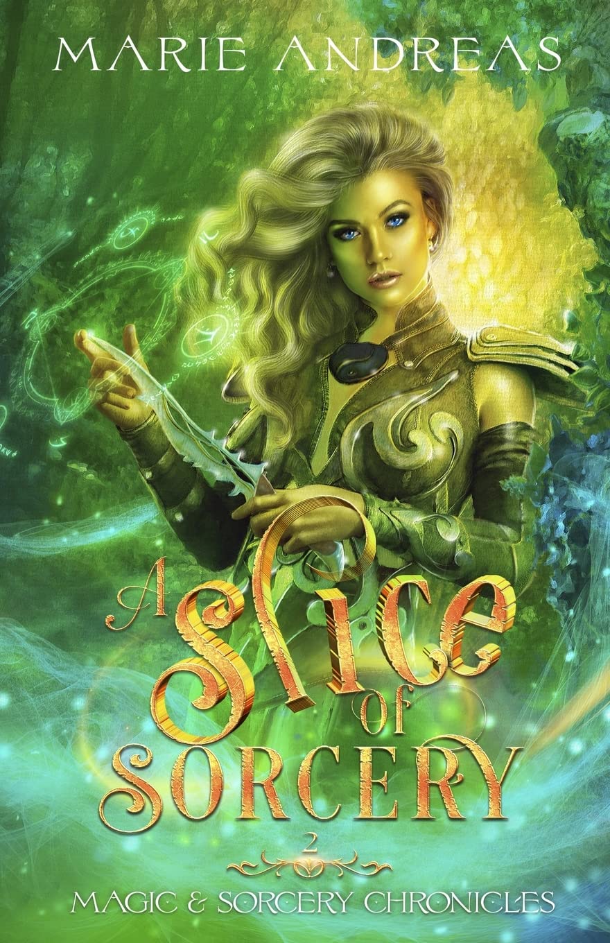 A Slice of Sorcery (Magic & Sorcery Chronicles) by Marie Andreas ...
