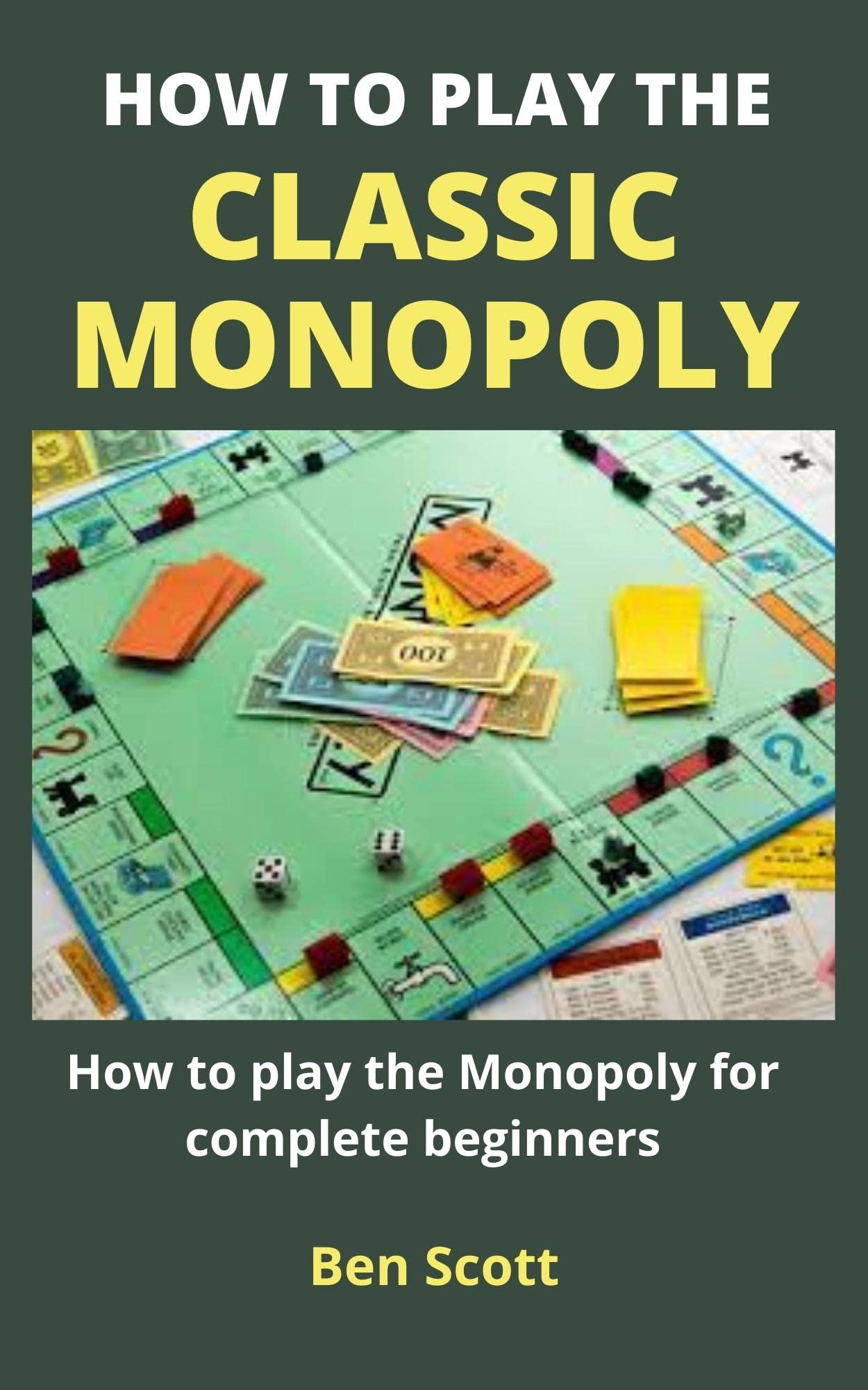 HOW TO PLAY THE CLASSIC MONOPOLY: How to play the Monopoly for complete ...