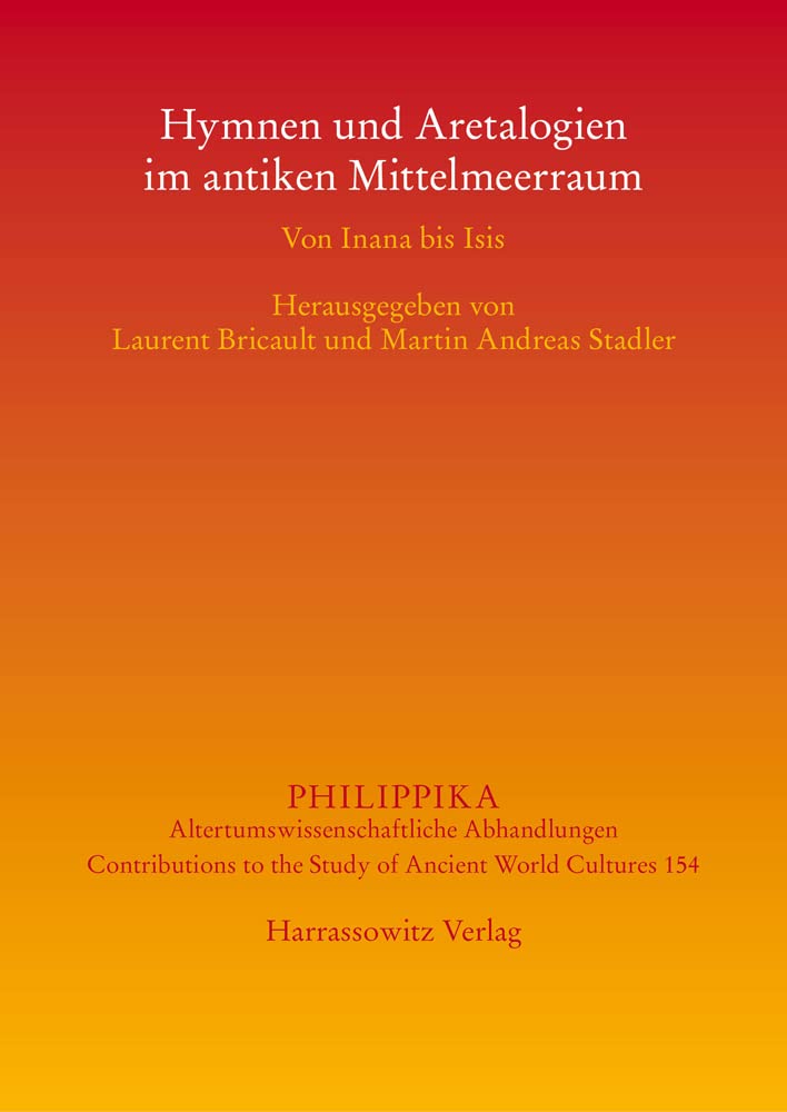 Hymnen Und Aretalogien Im Antiken Mittelmeerraum: Von Inana Bis Isis ...