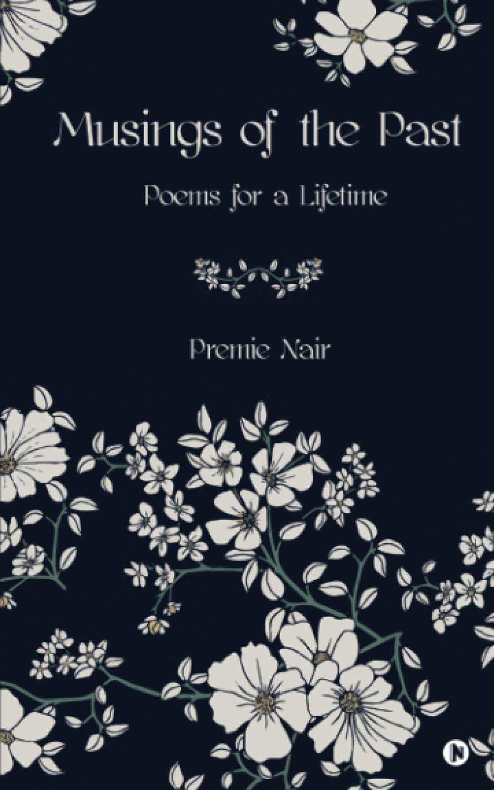 Musings of the Past: Poems for a Lifetime by Premie Nair | Goodreads