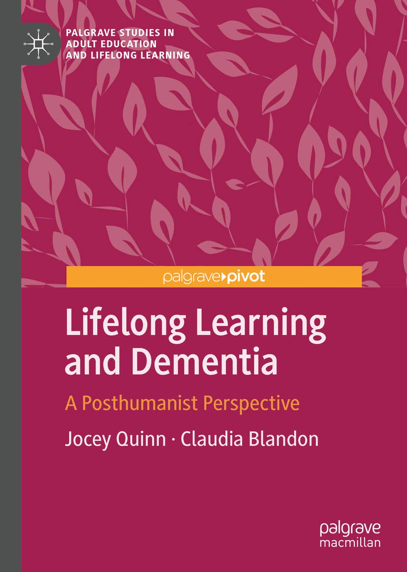 Lifelong Learning and Dementia: A Posthumanist Perspective by Jocey ...