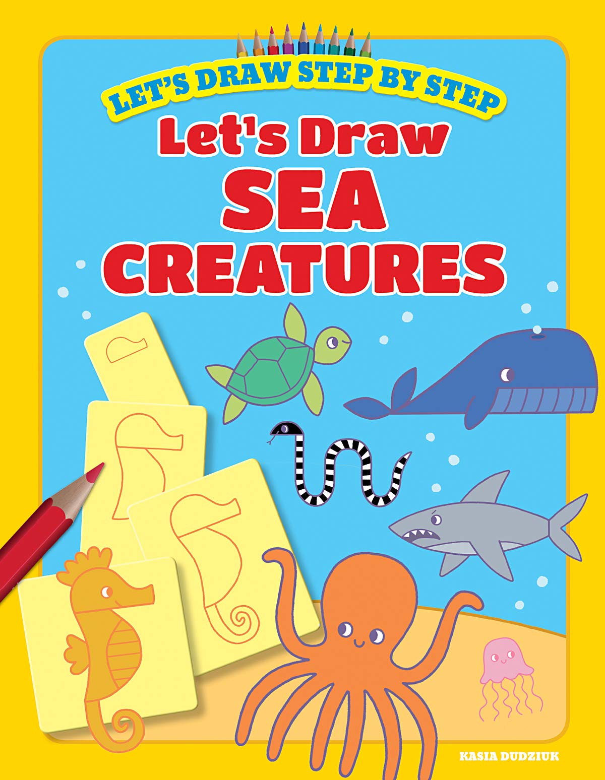 Let's Draw Sea Creatures (Let's Draw Step by Step) by Kasia Dudziuk | Goodreads