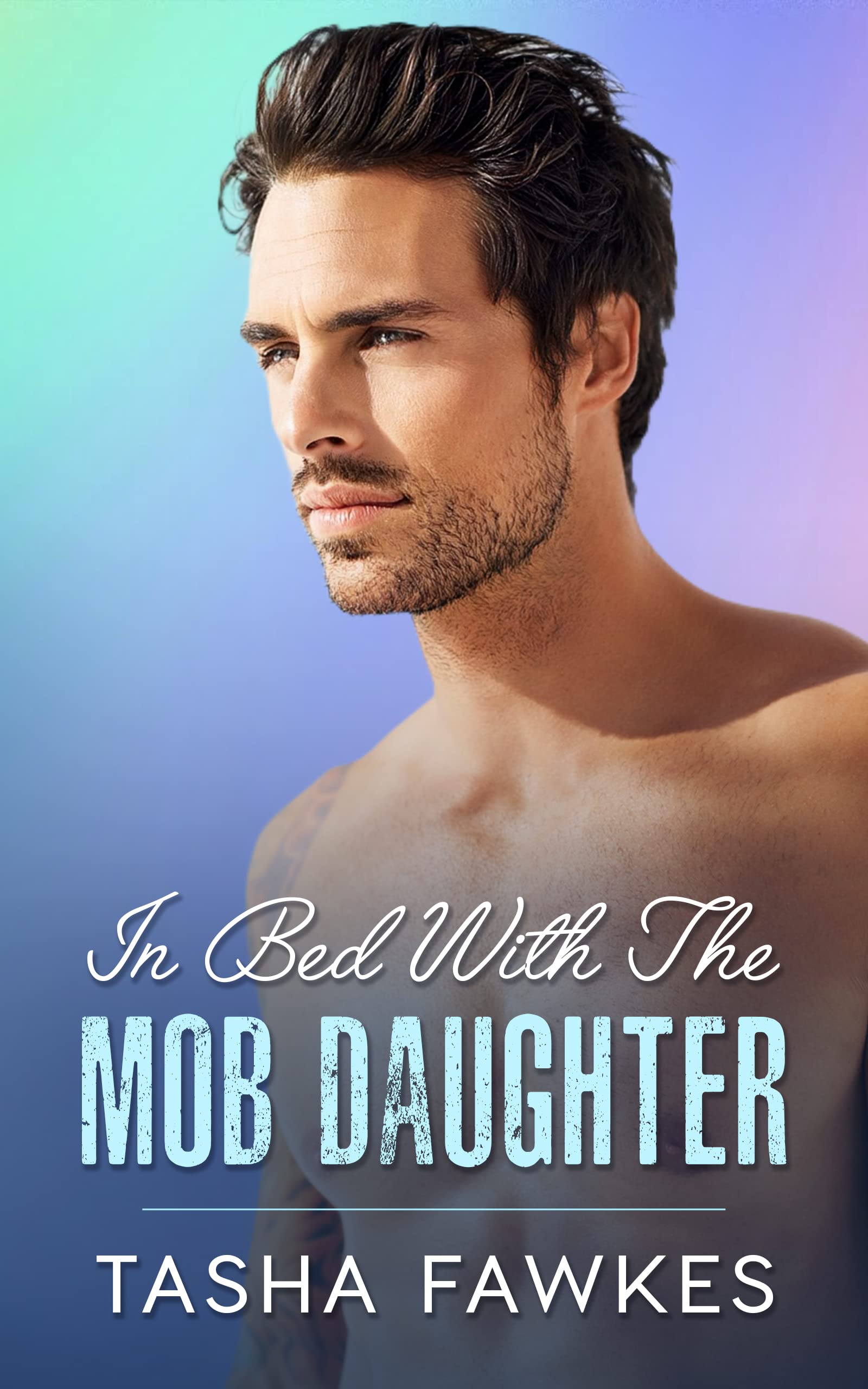 In Bed With the Mob Daughter by Tasha Fawkes | Goodreads
