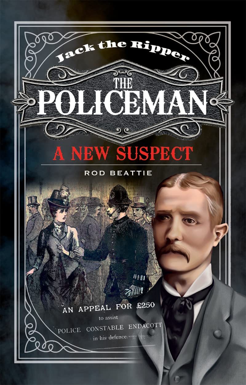 Jack the Ripper: The Policeman: A New Suspect by Rod Beattie | Goodreads