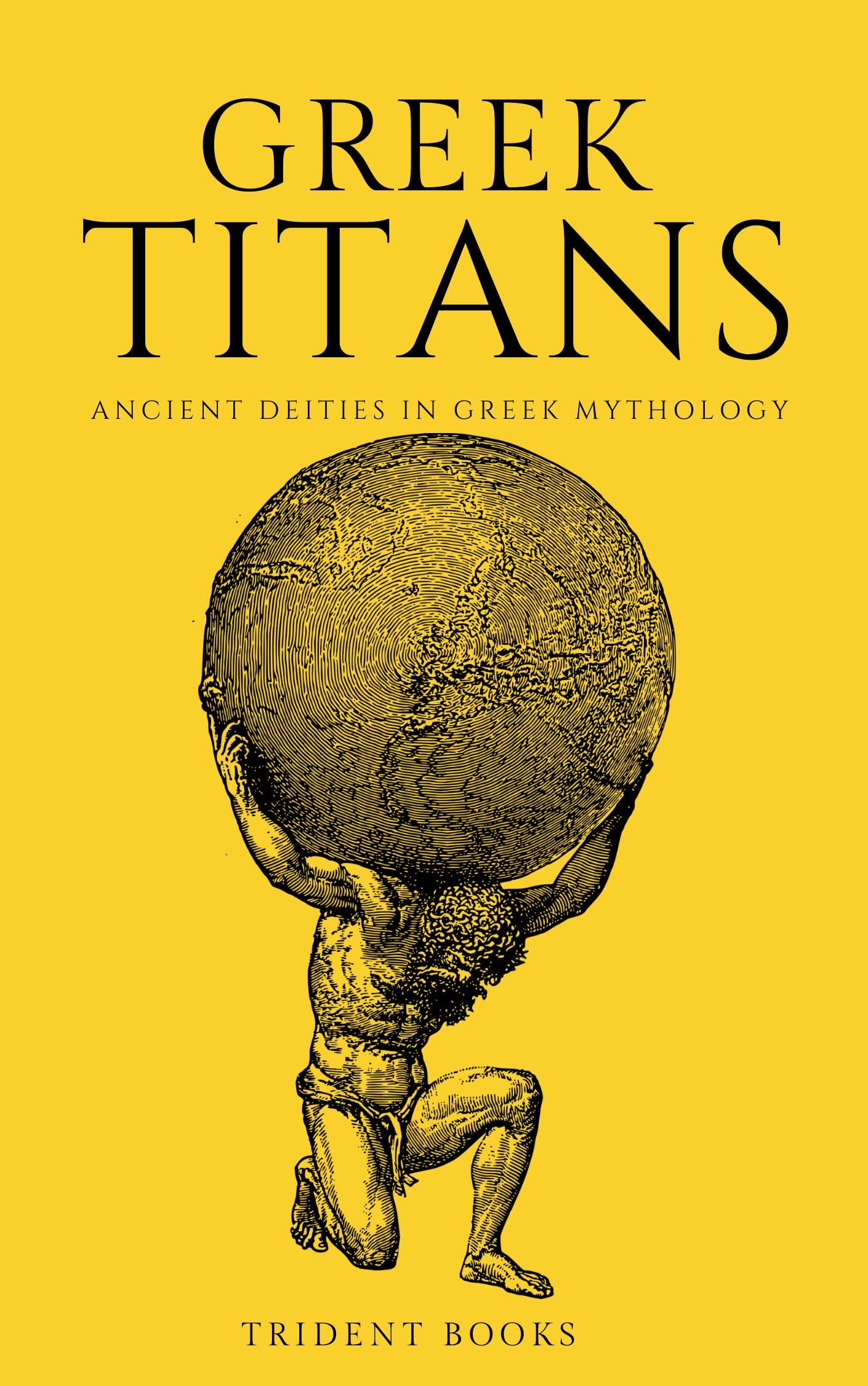 Greek Titans: Ancient Deities In Greek Mythology by Trident Books ...